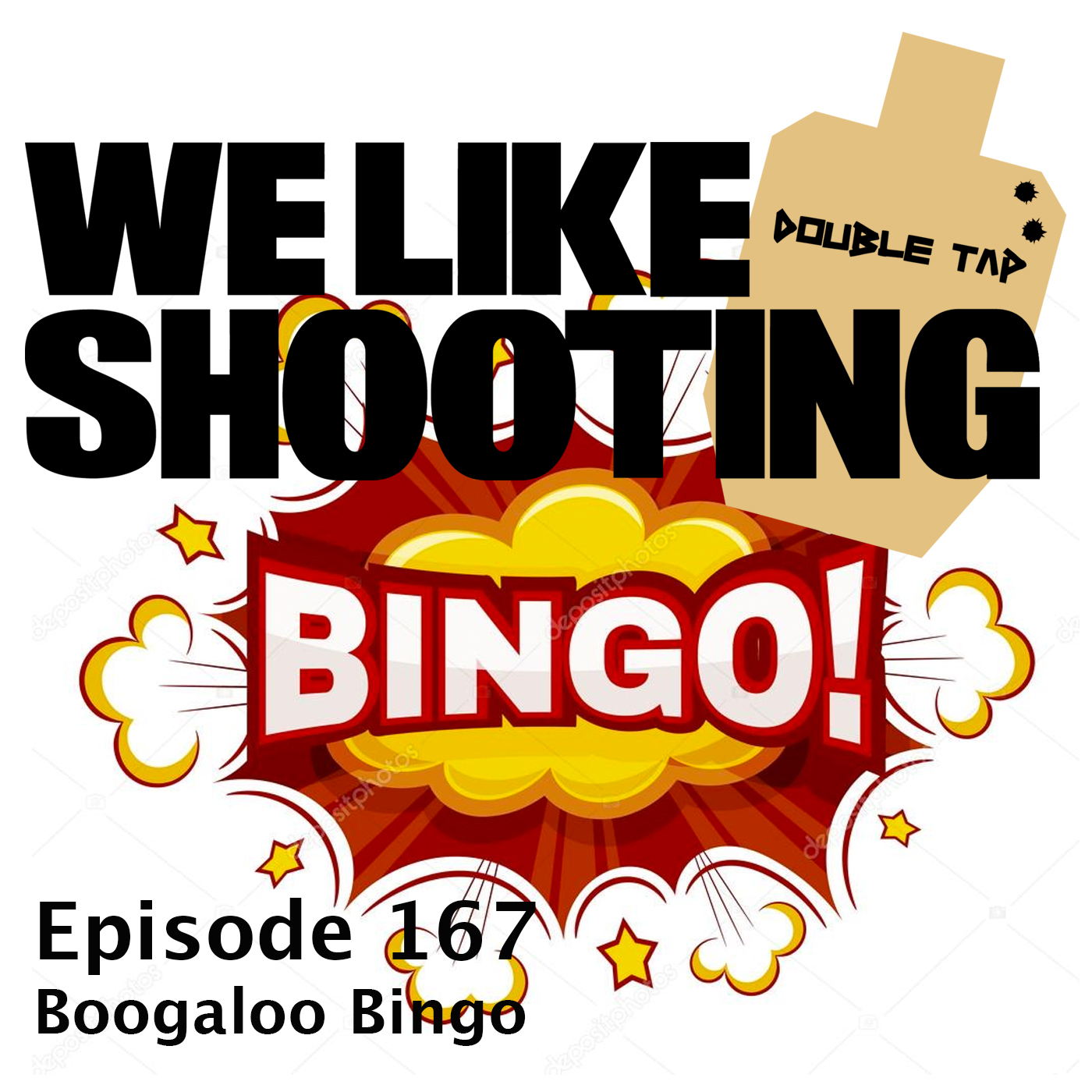 We Like Shooting Double Tap 167 - Boogaloo Bingo - Firearms Radio Network