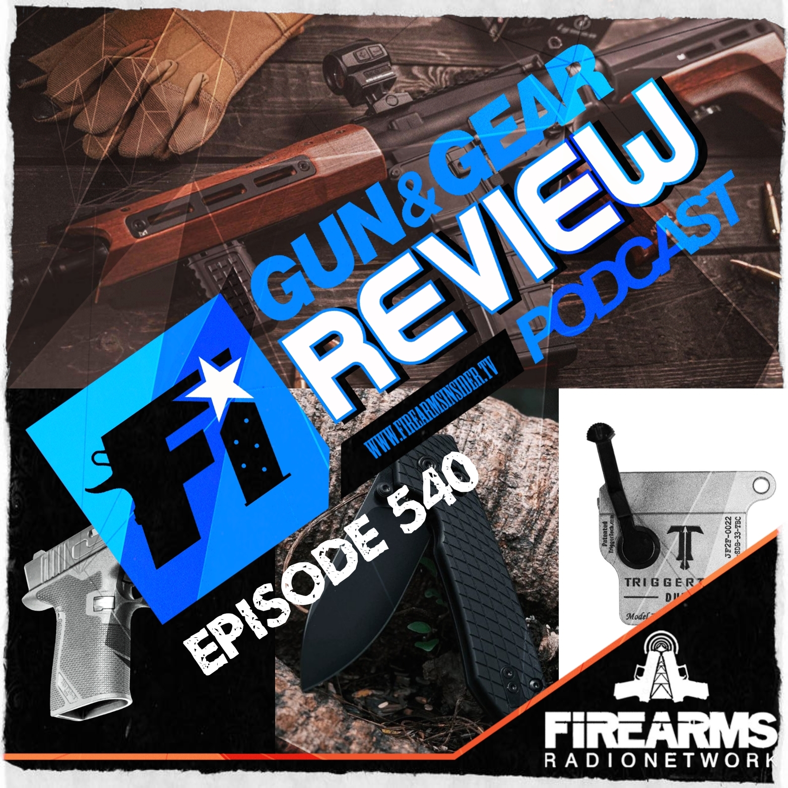 Gun & Gear Review 540 - G.O.A.L's - Firearms Radio Network